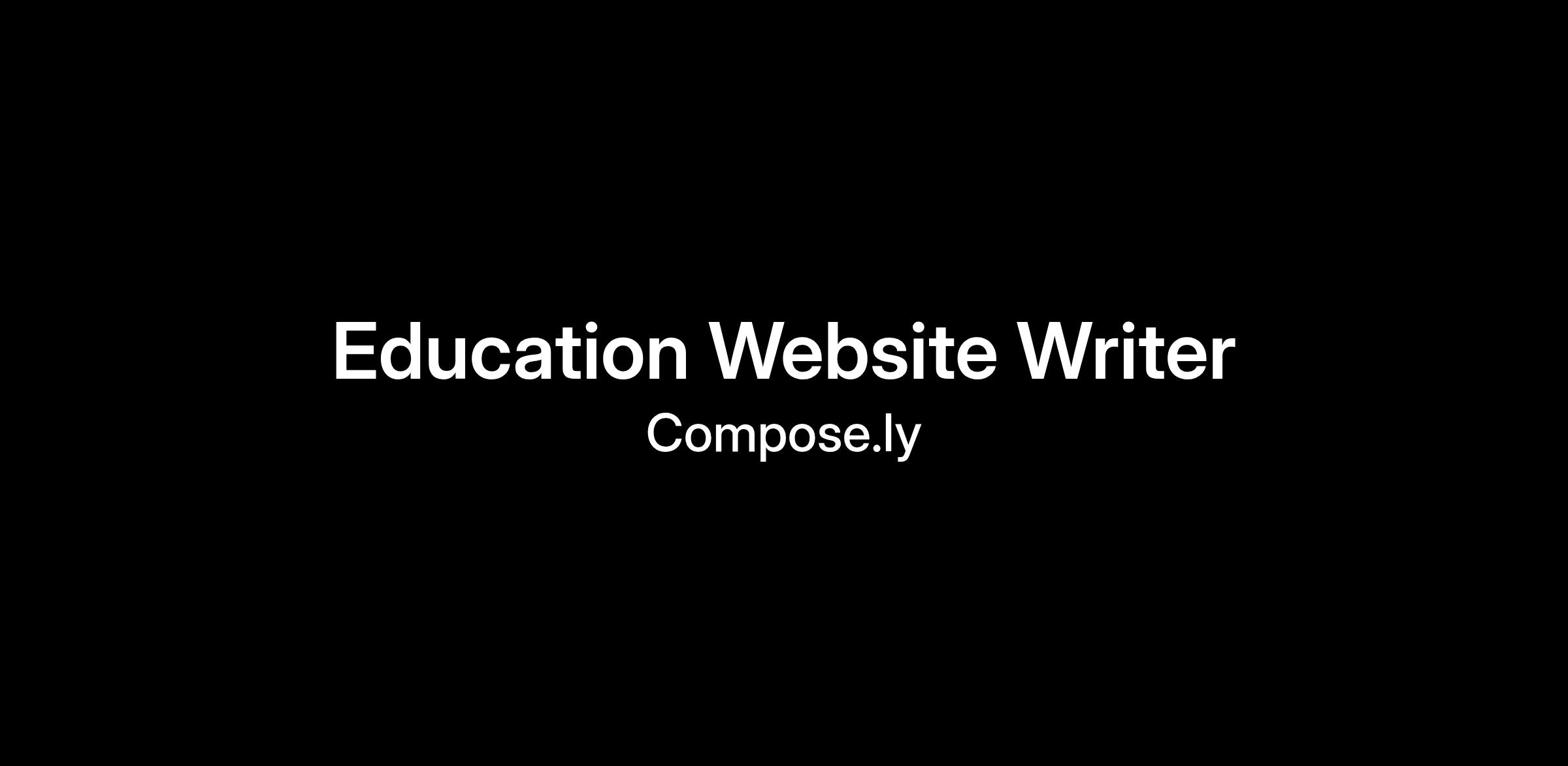 Education Website Writer at Compose.ly | Remote & Work from Home Jobs